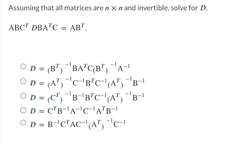 Solved Assuming that all matrices are n×n and invertible, | Chegg.com