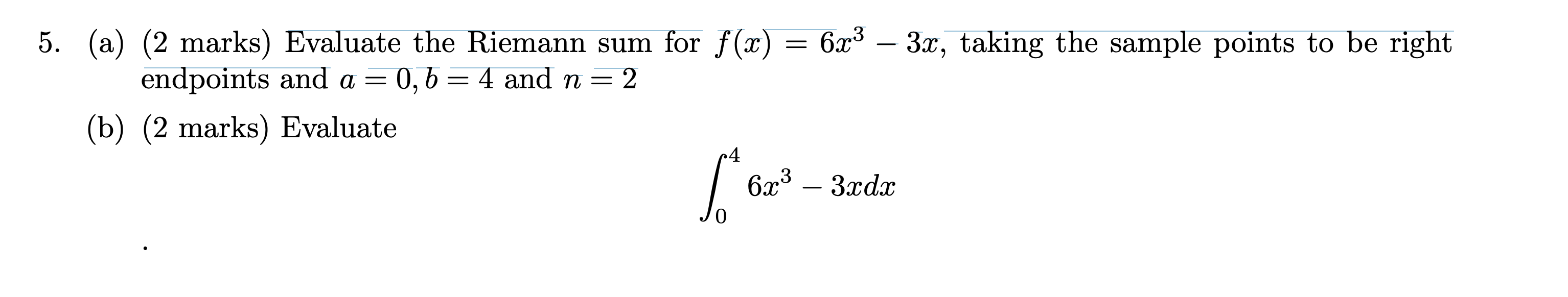 Solved 5. (a) (2 marks) Evaluate the Riemann sum for | Chegg.com