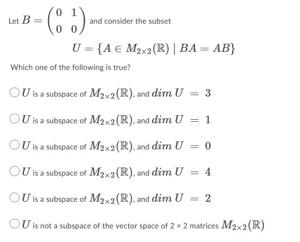 Solved Let B = C.) and consider the subset = {A € M2x2(R) | | Chegg.com