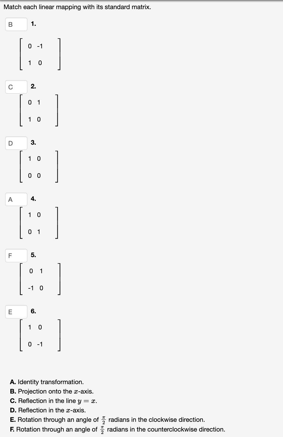 Solved Match each linear mapping with its standard matrix. | Chegg.com