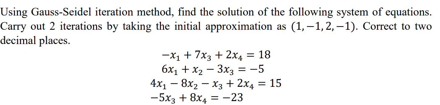 Solved Using Gauss-Seidel iteration method, find the | Chegg.com