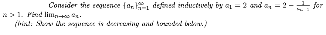 Solved Problem 1. Consider the sequence {an}n=1 defined | Chegg.com