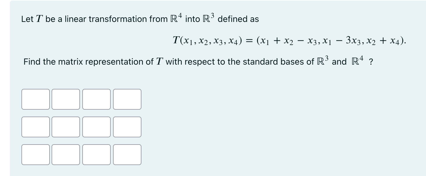 Solved Let T be a linear transformation from R4 into R3 | Chegg.com