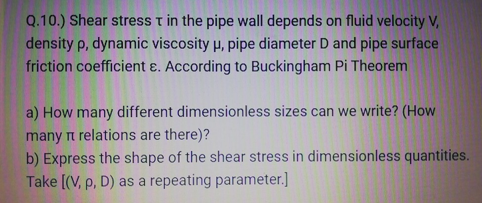 Solved Q.10.) Shear stress t in the pipe wall depends on | Chegg.com