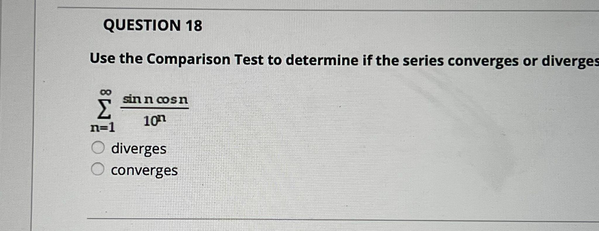 Solved Use the Comparison Test to determine if the series | Chegg.com