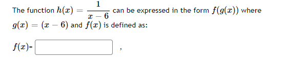 Solved The function h(x)=x−61 can be expressed in the form | Chegg.com