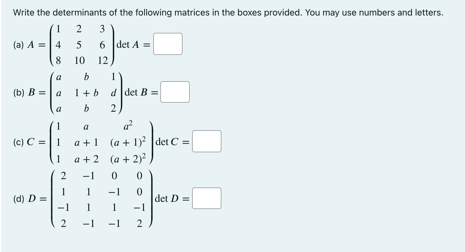 Solved Write the determinants of the following matrices in | Chegg.com