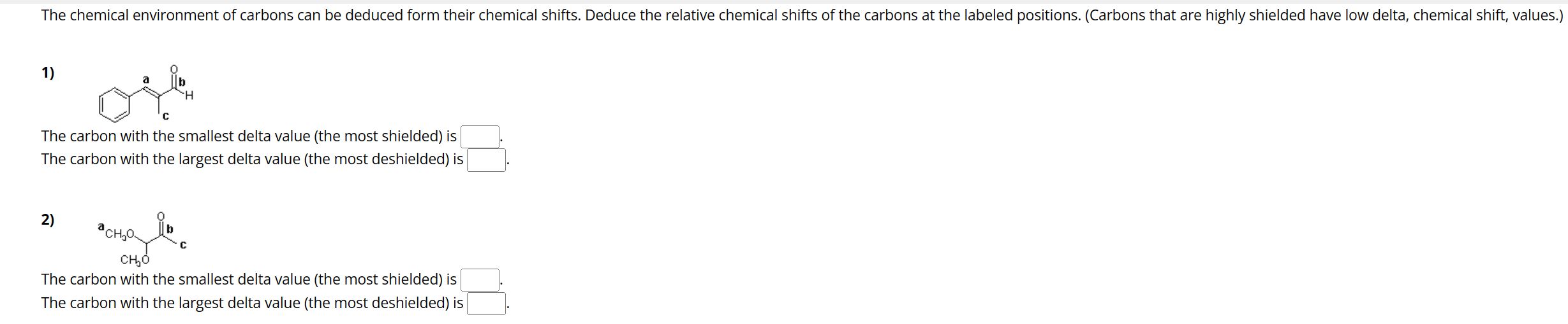 Solved 1) The carbon with the smallest delta value (the most | Chegg.com