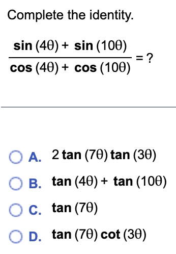 Solved Complete the identity. sin (40) + sin (100) cos (40) | Chegg.com