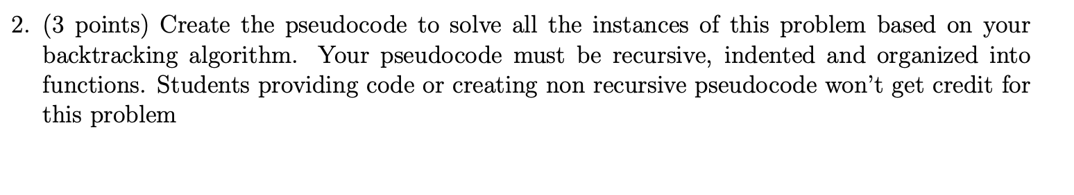Solved 1. (3 points) Create a state-space tree to design a | Chegg.com