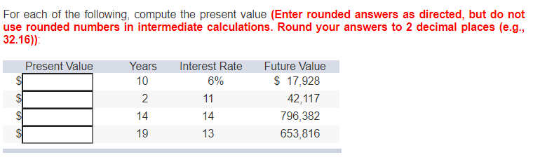 Solved For each of the following, compute the present value | Chegg.com