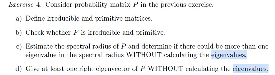 Solved Exercise 4. ﻿Consider probability matrix P ﻿in the | Chegg.com