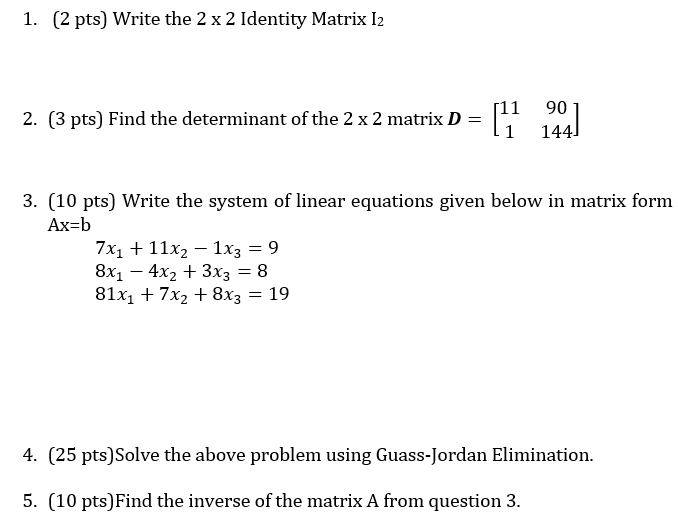 Solved 1. (2 pts) Write the 2 x 2 Identity Matrix 12 2. (3 | Chegg.com