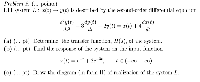 Solved Problem 2: (... points) LTI system L: x(t) → y(t) is | Chegg.com