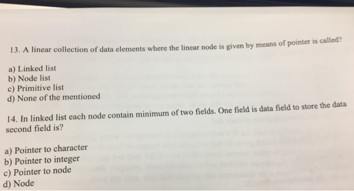 Solved 13. A linear collection of data elements where the | Chegg.com