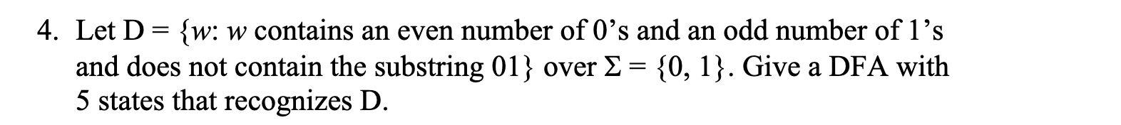 Solved Let D={w:w contains an even number of 0 's and an odd | Chegg.com