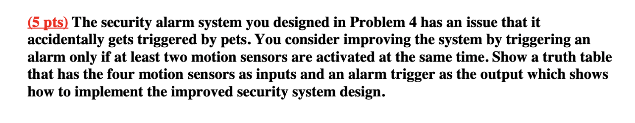 Solved (5 pts) The security alarm system you designed in | Chegg.com