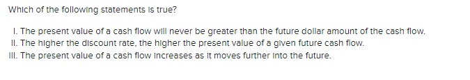 Solved Which of the following statements is true? 1. The | Chegg.com