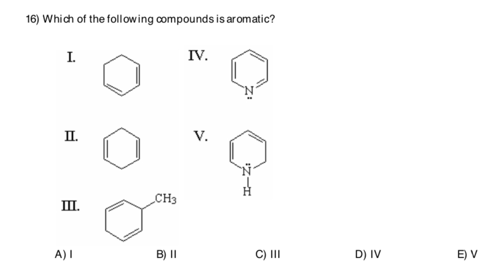 Solved 16) Which of the following compounds is aromatic? | Chegg.com