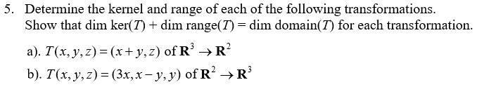 Solved 5. Determine the kernel and range of each of the | Chegg.com