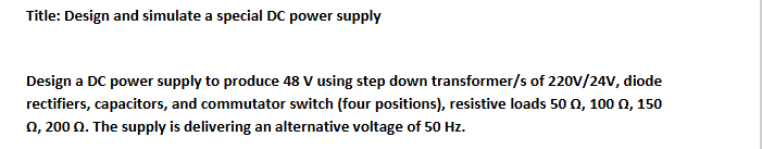 Solved Title: Design and simulate a special DC ﻿power | Chegg.com