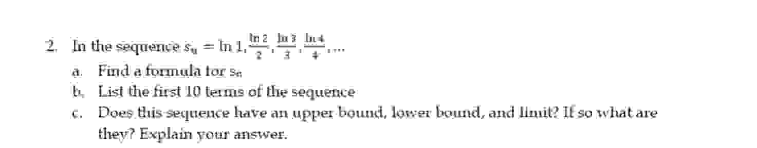 Solved In the sequence sn= ln1,ln22,ln33,ln44,...a. ﻿Find a | Chegg.com