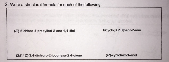 Solved 2. Write a structural formula for each of the | Chegg.com