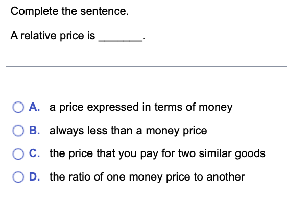 Solved Complete the sentence.A relative price isA. ﻿a price | Chegg.com