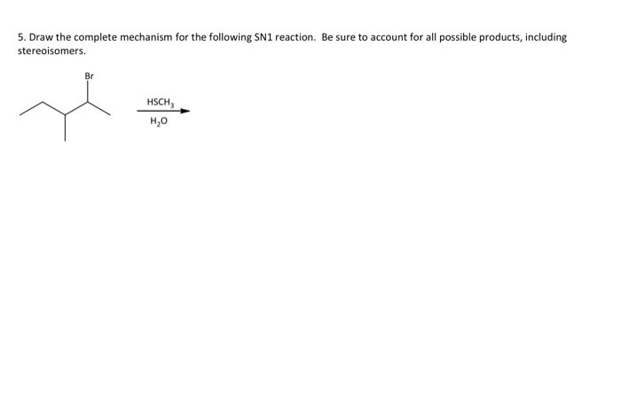 Solved 5. Draw the complete mechanism for the following SN1 | Chegg.com