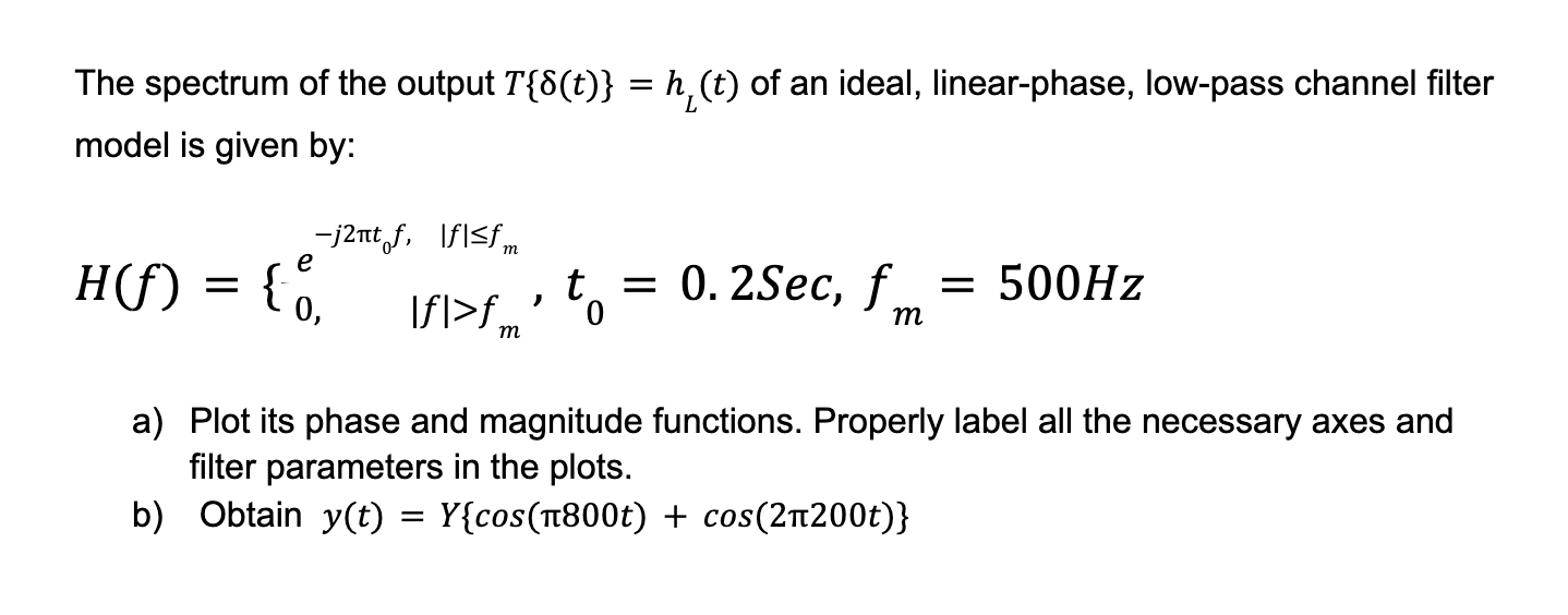 Solved The spectrum of the output T{δ(t)}=hL(t) of an ideal, | Chegg.com