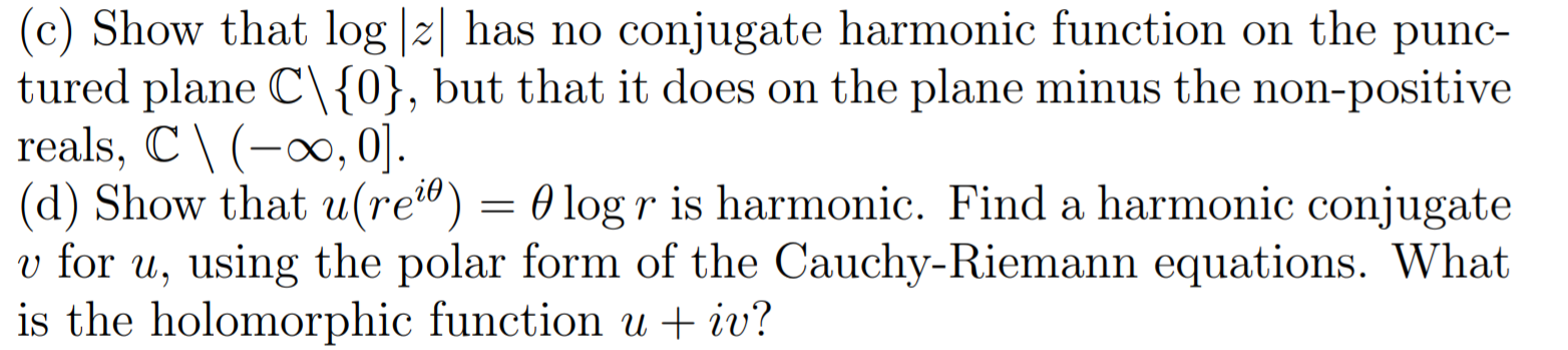 Solved (c) Show that log | | has no conjugate harmonic | Chegg.com