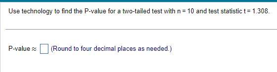 Solved Use technology to find the P-value for a two-tailed | Chegg.com