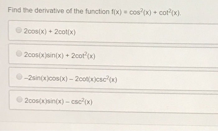 Solved Find the derivative of the function f(x) = cos2(x) + | Chegg.com