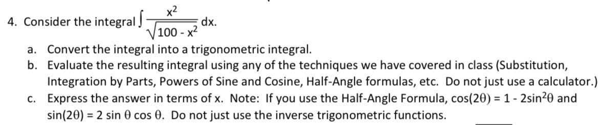 Solved Consider the integral ∫100−x2x2dx. a. Convert the | Chegg.com