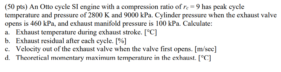 Solved (50 ﻿pts) ﻿An Otto cycle SI engine with a compression | Chegg.com