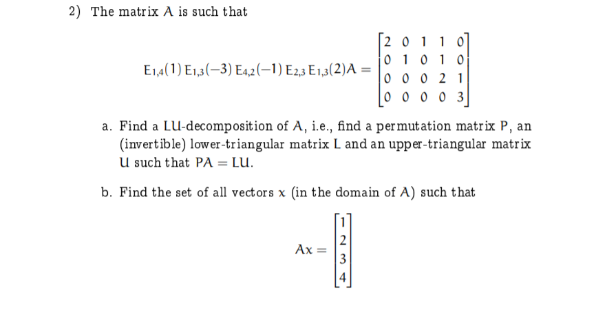 Solved 2) The matrix. A is such that E1,4(1) E1,3(-3) | Chegg.com