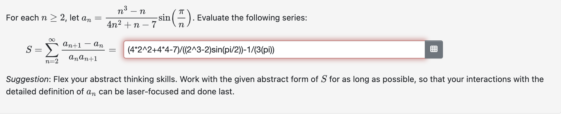 Solved For each n≥2, let an=4n2+n−7n3−nsin(nπ). Evaluate the | Chegg.com