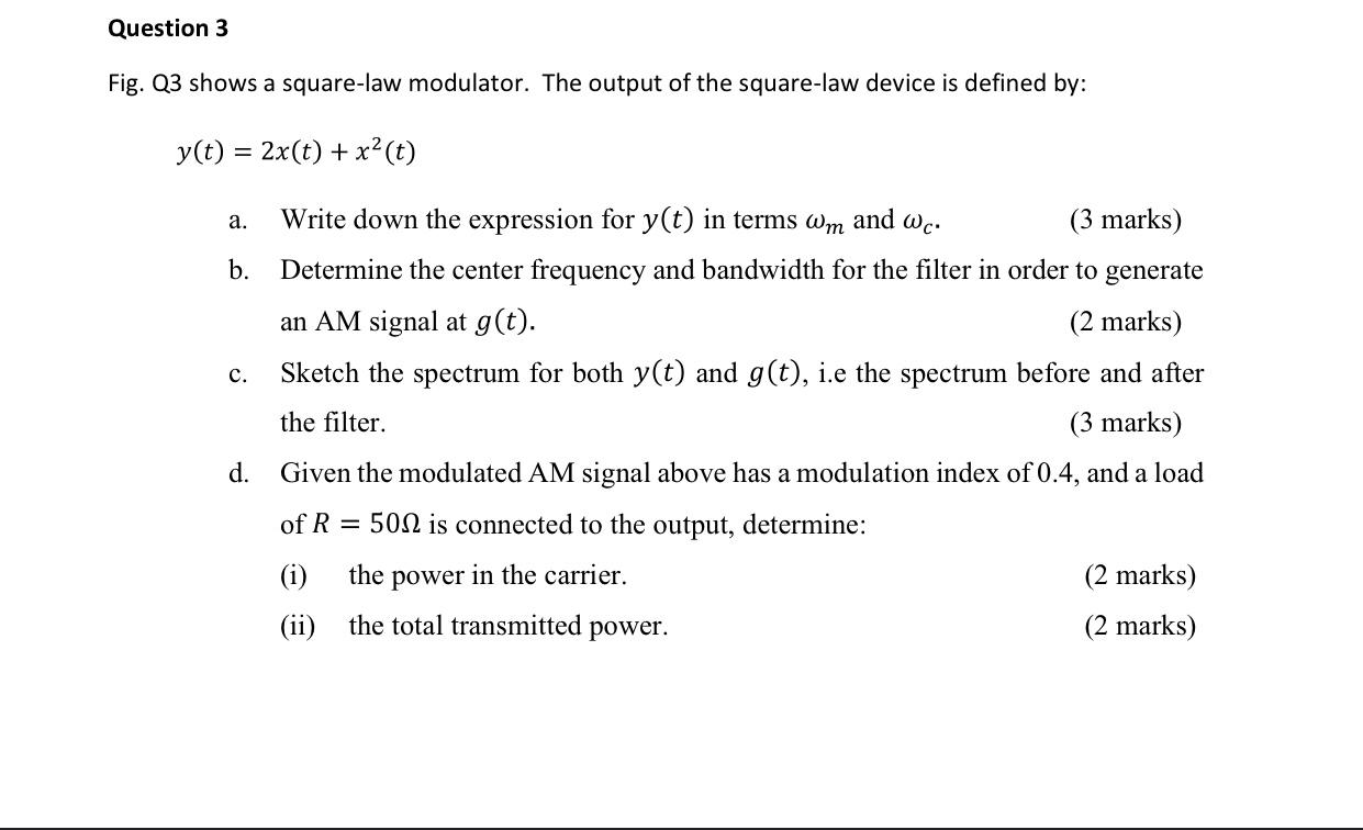 Solved Question 3 Fig. Q3 shows a square-law modulator. The | Chegg.com