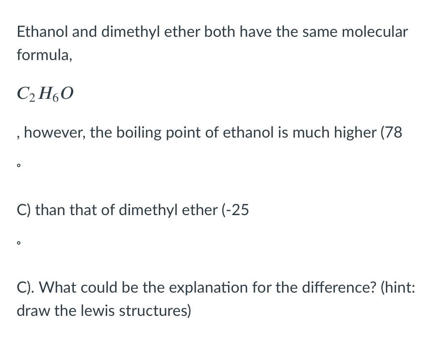 Solved Ethanol and dimethyl ether both have the same | Chegg.com