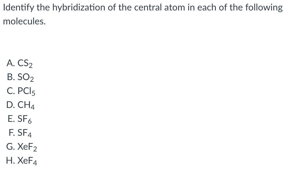 Solved Identify The Hybridization Of The Central Atom In