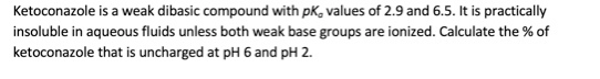 Solved Ketoconazole is a weak dibasic compound with pk, | Chegg.com