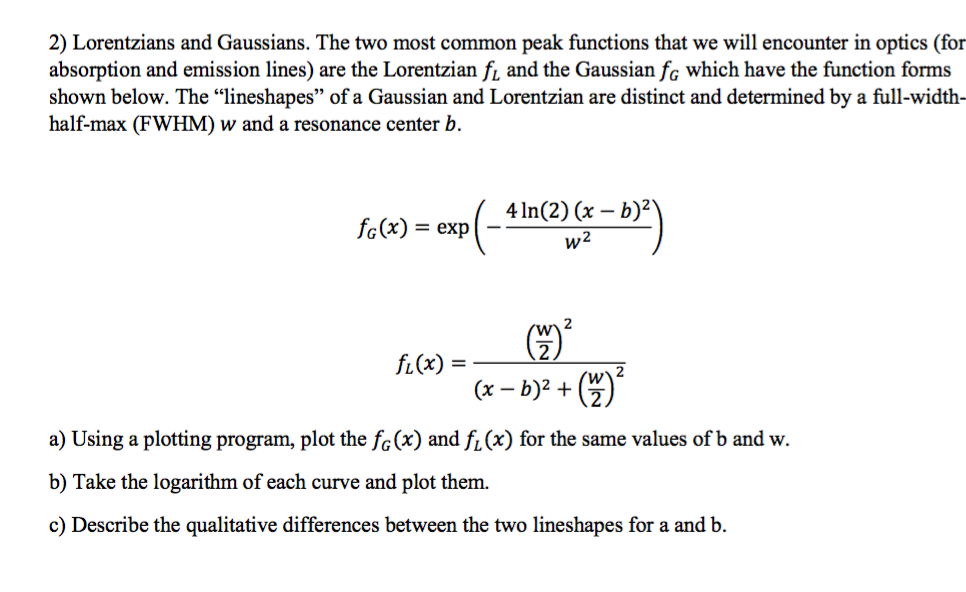 Solved 2) Lorentzians and Gaussians. The two most common | Chegg.com