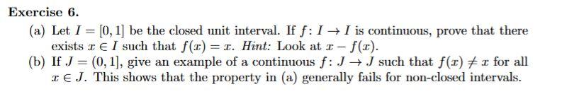 Solved Exercise 6. (a) Let I=[0,1] be the closed unit | Chegg.com
