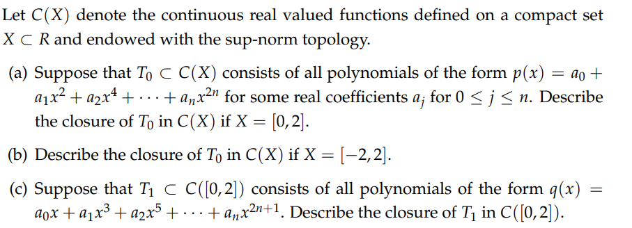 Solved Let C(X) denote the continuous real valued functions | Chegg.com