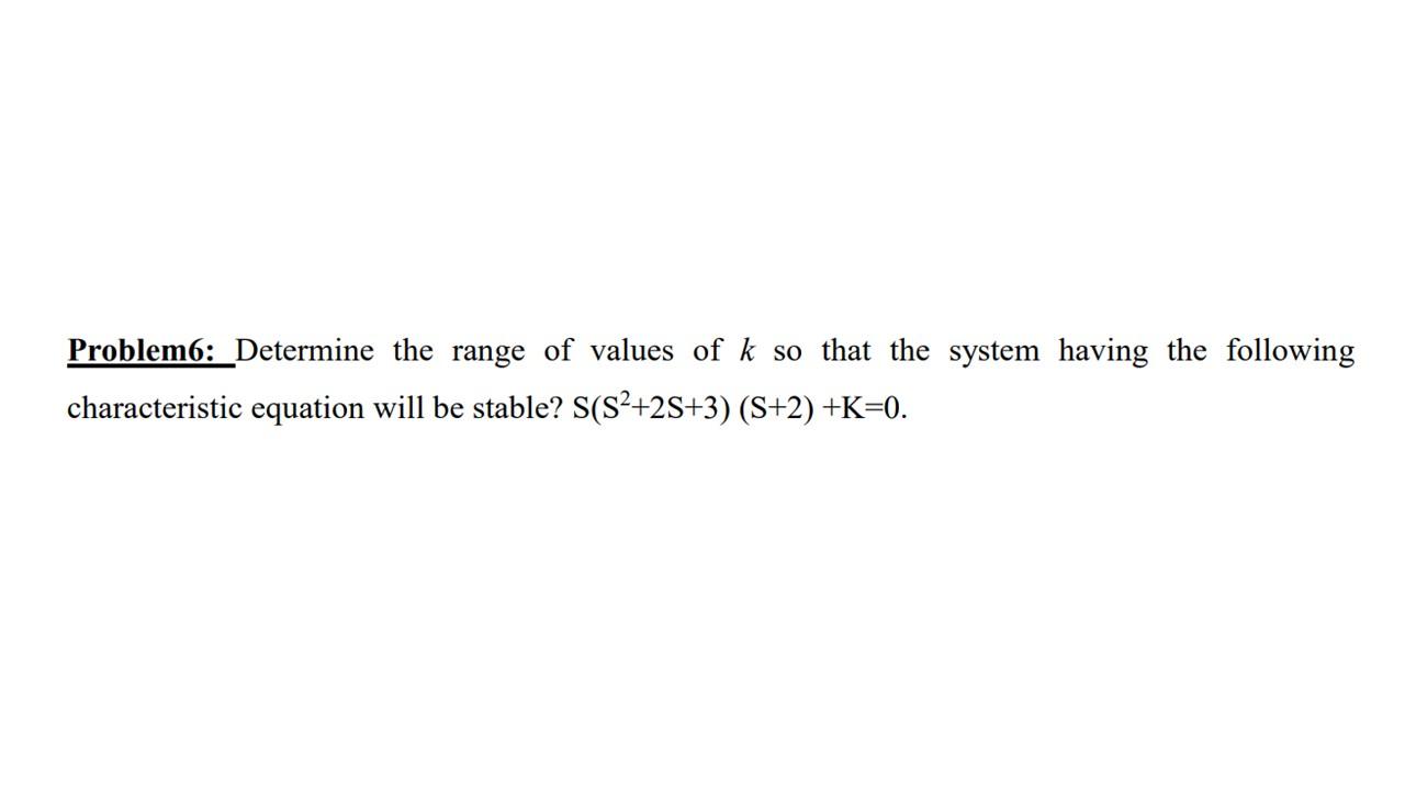 Solved Routh Array: Arrange the coefficients of | Chegg.com
