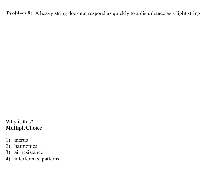 Solved Problem 9 A Heavy String Does Not Respond As Quickly