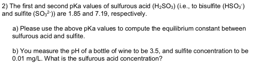 Solved 2) The first and second pKa values of sulfurous acid | Chegg.com