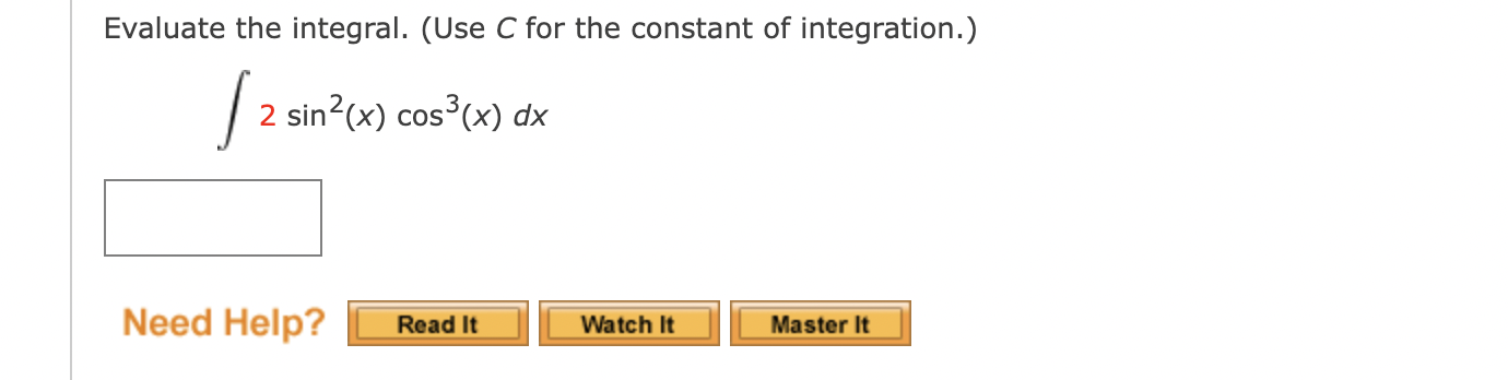 Solved Evaluate the integral. (Use C for the constant of | Chegg.com