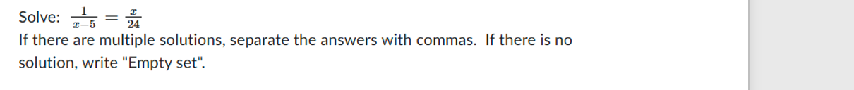 Solved Solve: x−51=24x If there are multiple solutions, | Chegg.com Solved Solve: x−51=24x If there are multiple solutions, | Chegg.com
