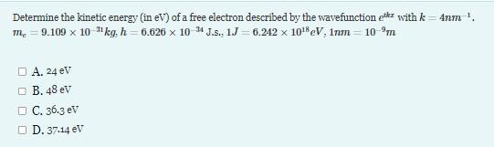 Solved Determine the kinetic energy (in eV) of a free | Chegg.com